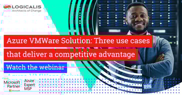 Azure VMWare Solution: Three use cases that deliver a competitive advantage