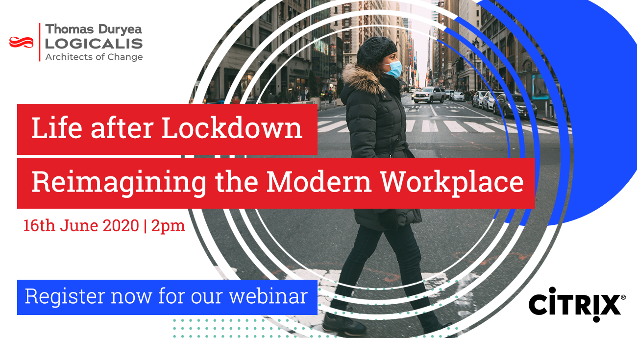 Life after Lockdown | Reimagining the Modern Workplace