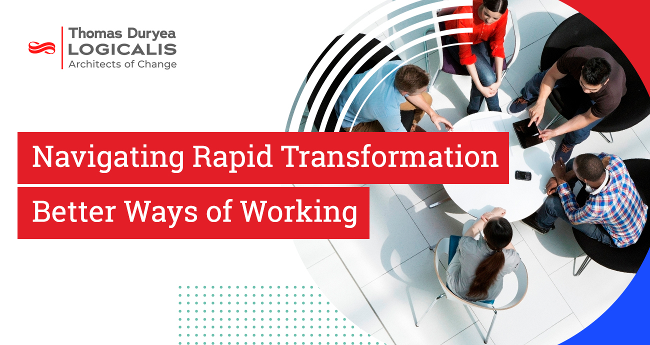 Navigating Rapid Transformation | Better Ways of Working