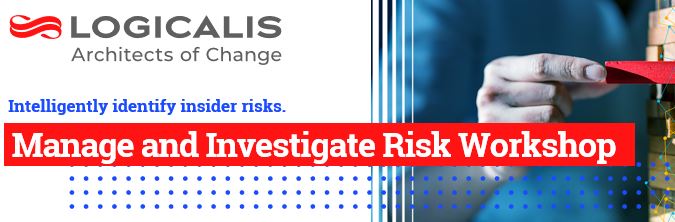 Manage and Investigate Risk Workshop